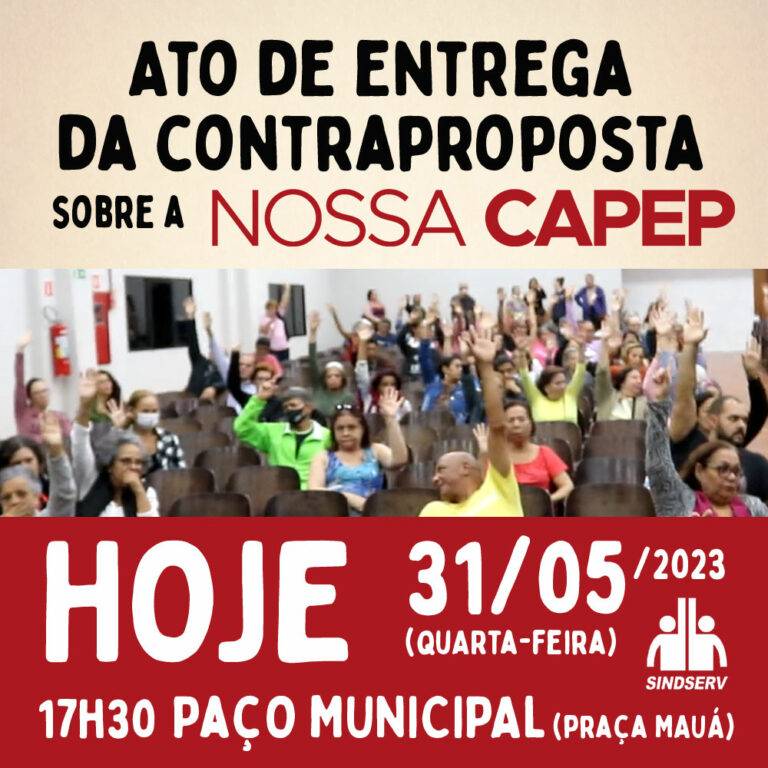 Assembleia define contraproposta para a NOSSA CAPEP; Ato de entrega ...